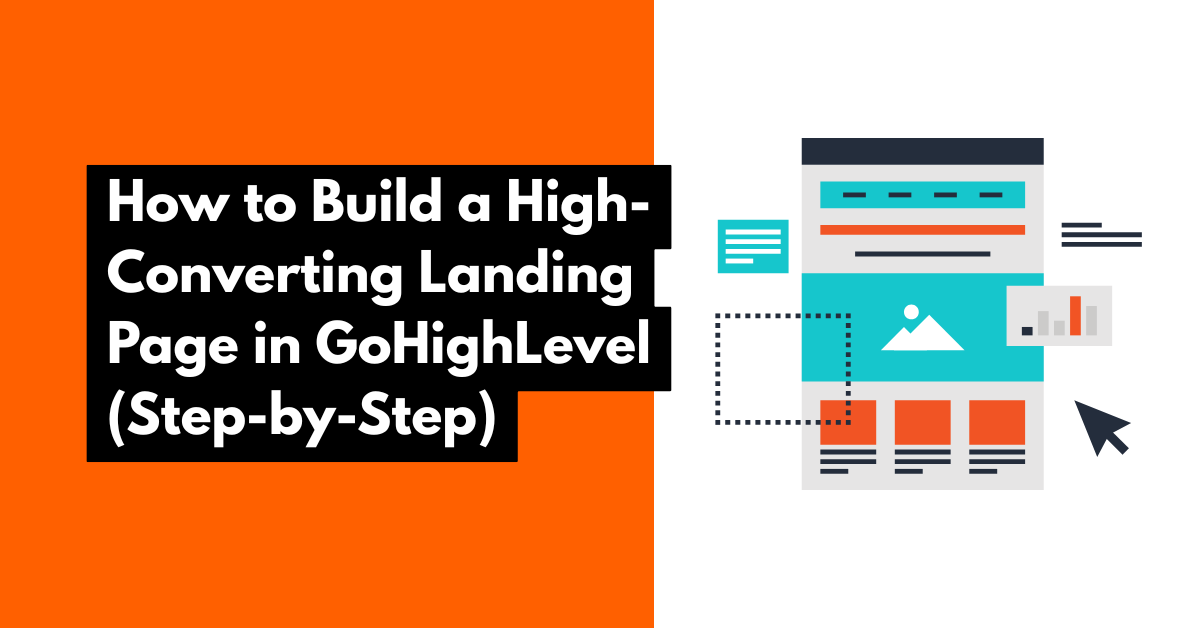 How to Build a High-Converting Landing Page in GoHighLevel (Step-by-Step)